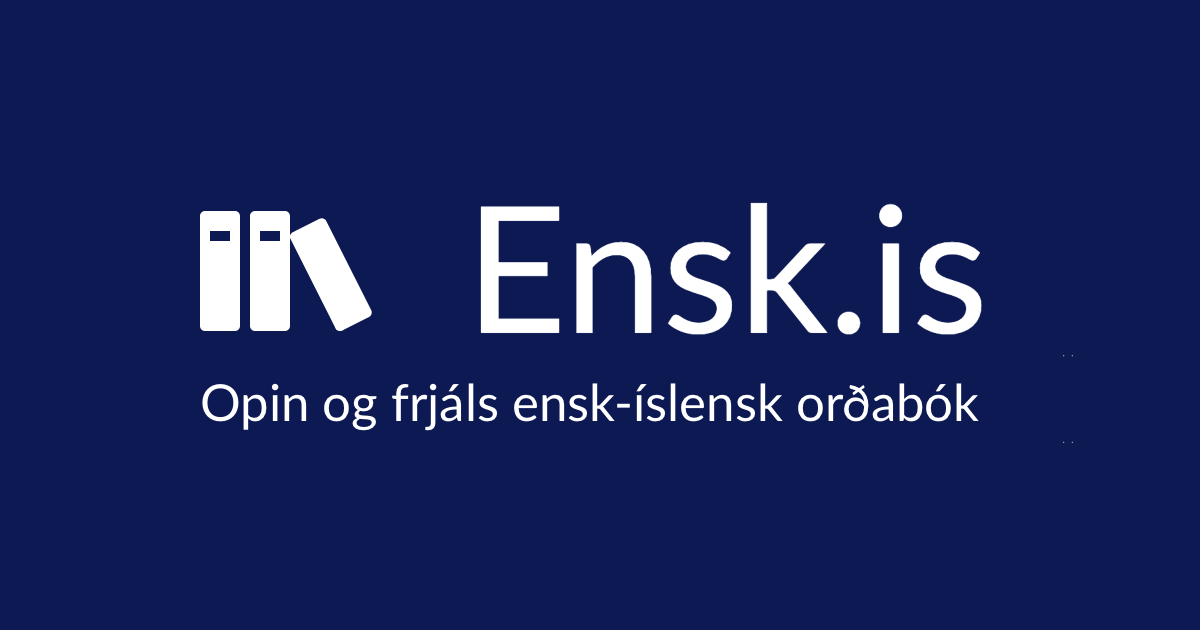 Ensk.is - Free and open English-Icelandic dictionary